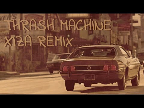 XIZA - Thrash Machine [XIZA Remix]