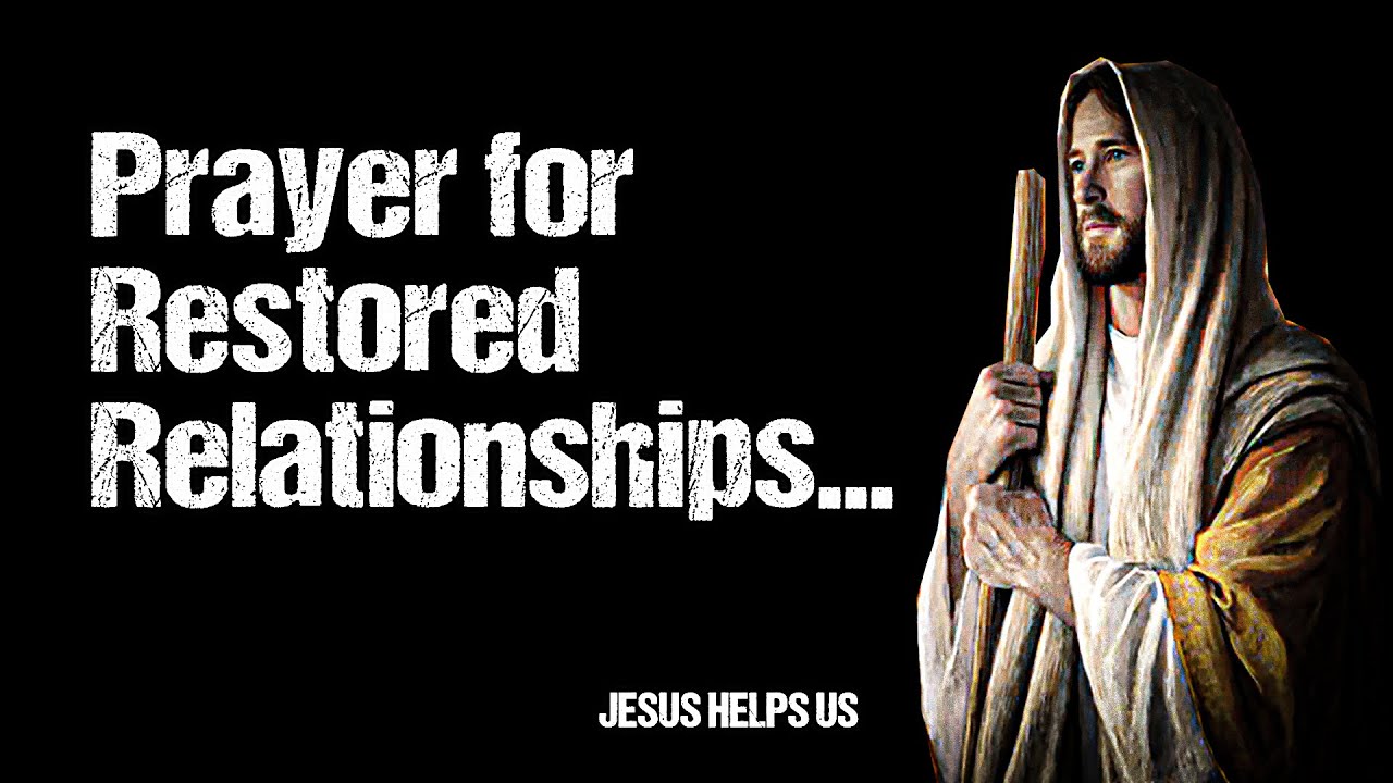 Prayer for Restored Relationships | restore relationship prayer | god ...