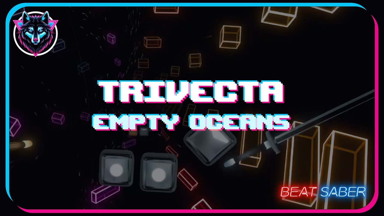 『Beat Saber』 Empty Oceans - Trivecta ft. Matluck (41FD2) 『EXPERT』 - YouTube