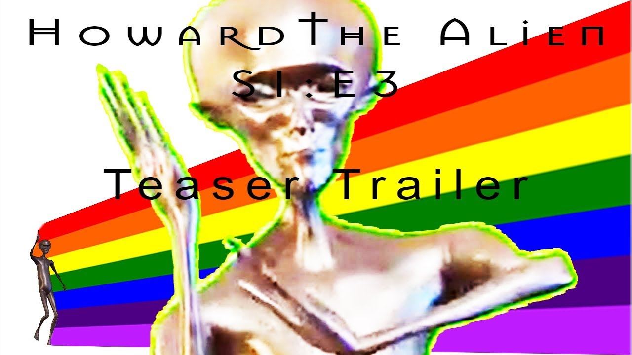 Teaser Trailer - Howard The Alien S1:E3 - YouTube