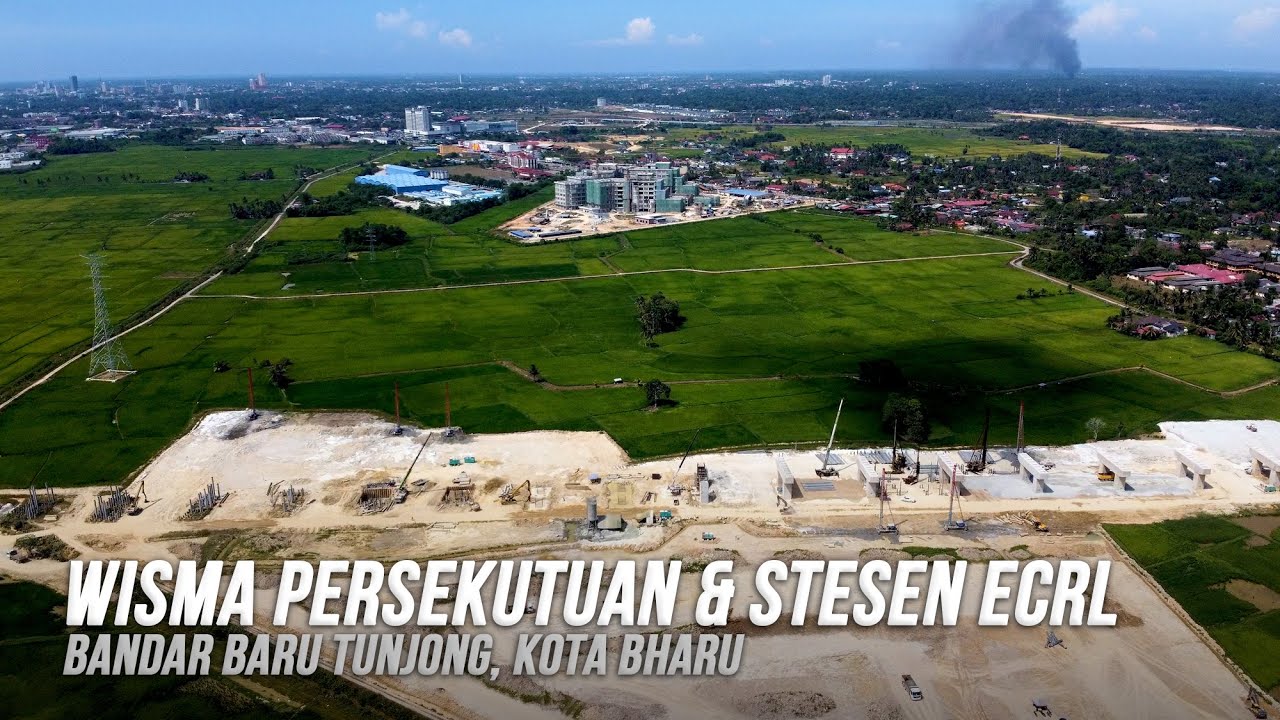 Stesen ECRL Kota Bharu (STN01) & Wisma Persekutuan Baharu, Bandar Baru ...