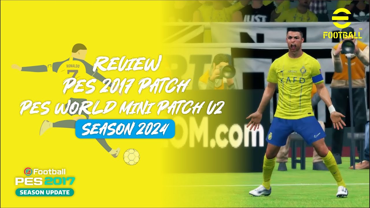 REVIEW PES 2017 NEW PATCH SEASON UPDATE 2024 | PES WORLD MINI PATCH V2 ...