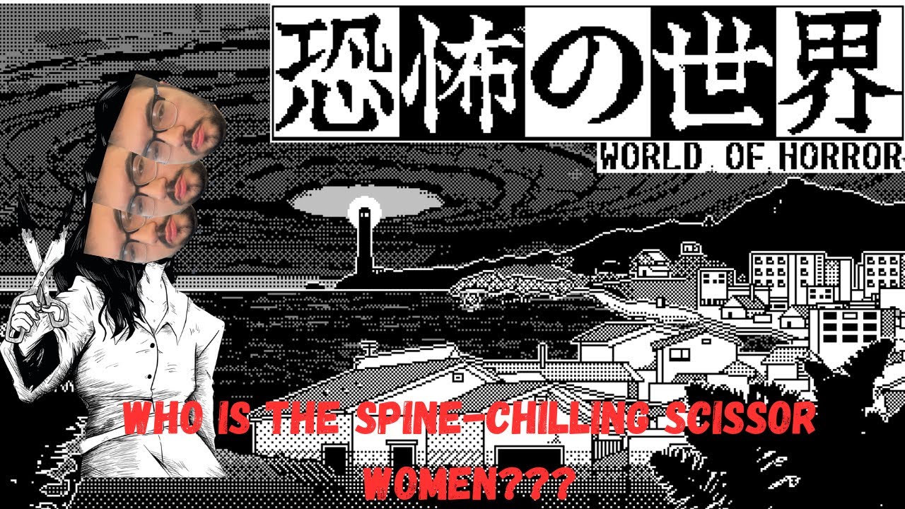 Who is the Spine-Chilling Scissor Women??? - World of Horror - YouTube