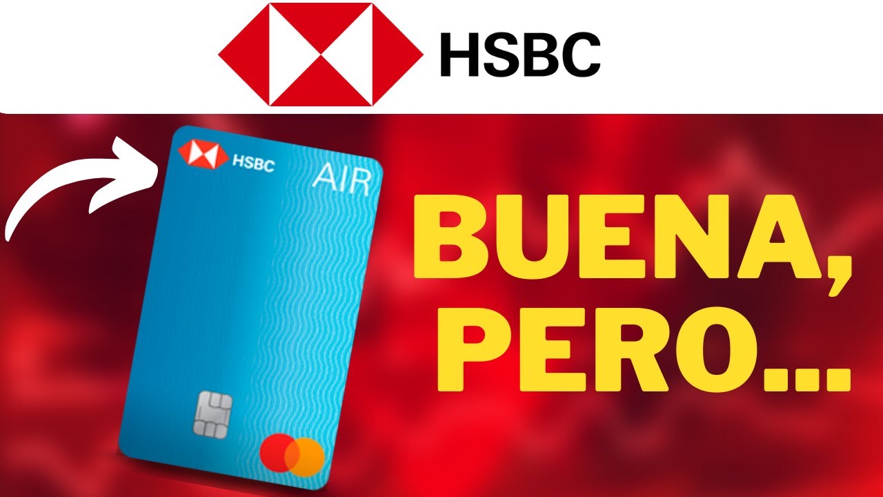 Tarjeta AIR HSBC | ¿Vale la Pena Pagar su Anualidad? - YouTube