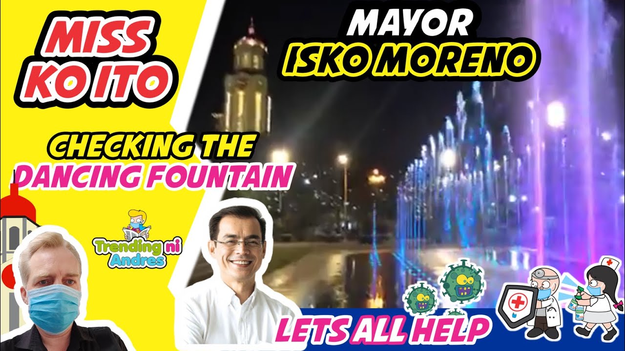 Dancing Fountain Check by Mayor Isko Moreno at the Bonifacio Shrine ...