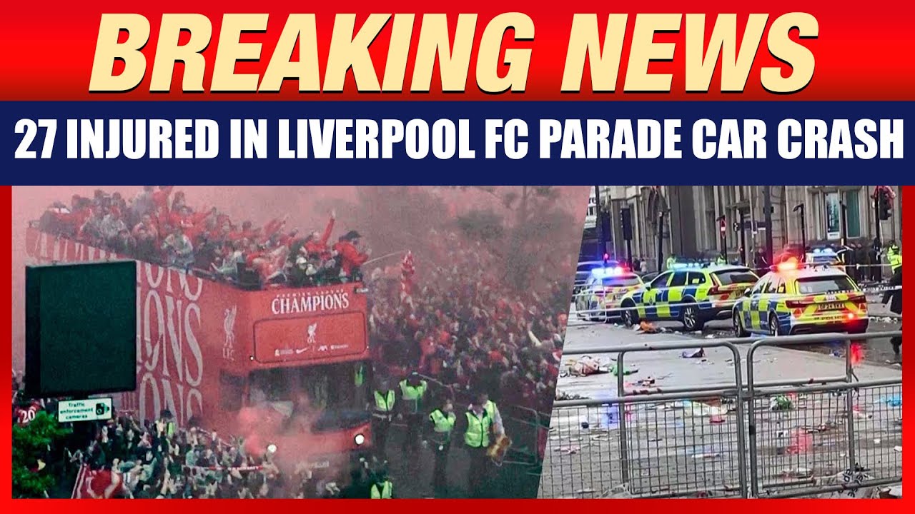 LIVE: Liverpool FC Victory Parade Collision | Car Crashes into Fans, 27 ...