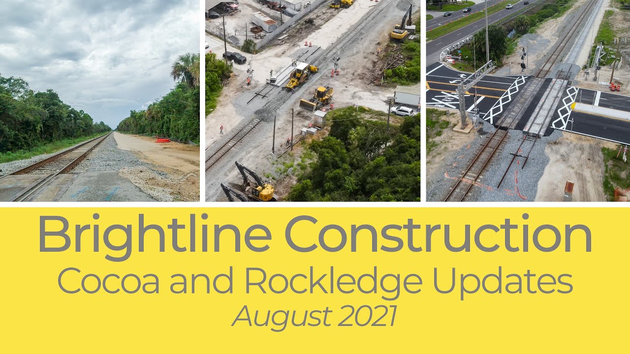 Brightline Construction: Cocoa and Rockledge Updates - August 2021 ...
