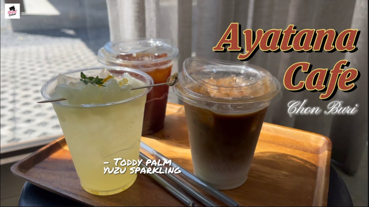Ayatana.cafe @Chon Buri คาเฟ่ชิลๆ - YouTube