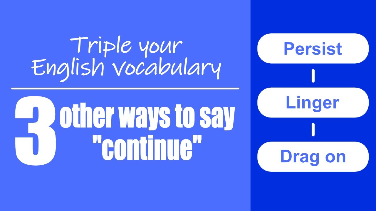 English vocabulary: Three other ways to say "continue" | persist ...