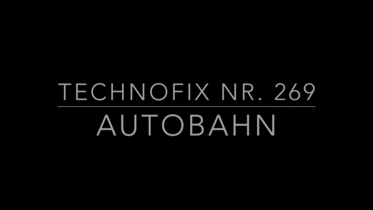 Technofix Nr. 269 Autobahn - YouTube