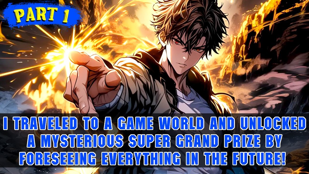 Traveling to the Game World, I Foresee Everything and Unlock a ...