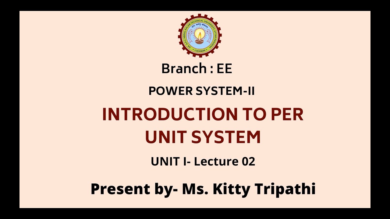 Power System-II | Introduction To Per Unit System | AKTU Digital ...