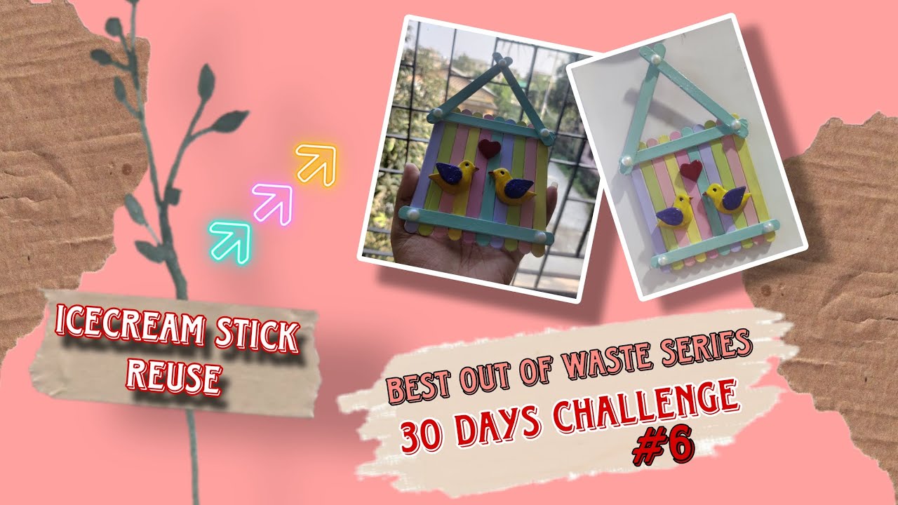 Ice cream stick reuse l BEST OUT OF WASTE SERIES I 30 days challenge ...