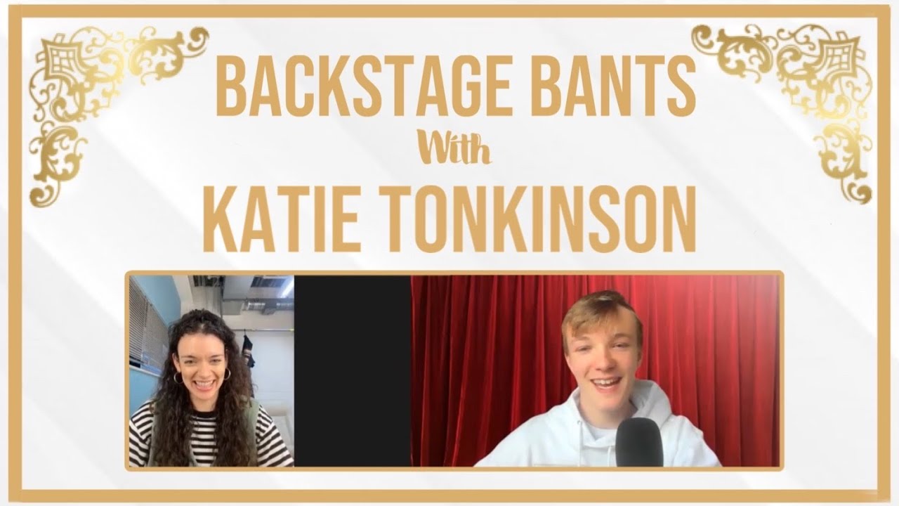 Backstage Bants with Katie Tonkinson - YouTube