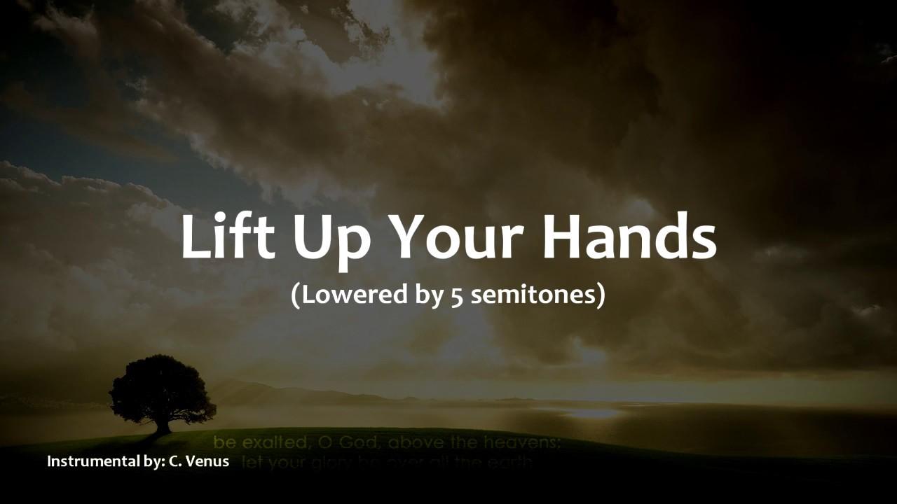 Lift Up Your Hands (lowered -5) Instrumental - YouTube