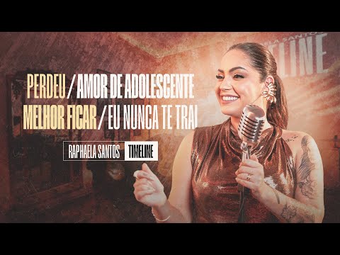 Perdeu | Amor de Adolescente | Melhor Ficar | Eu Nunca Te Traí - Raphaela Santos (EP Timeline)
