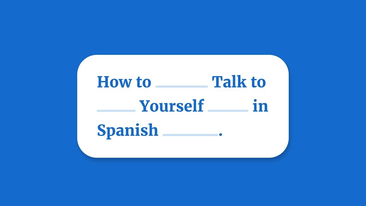 The Secret to Fluency: Talking to Yourself in Spanish #16 - YouTube