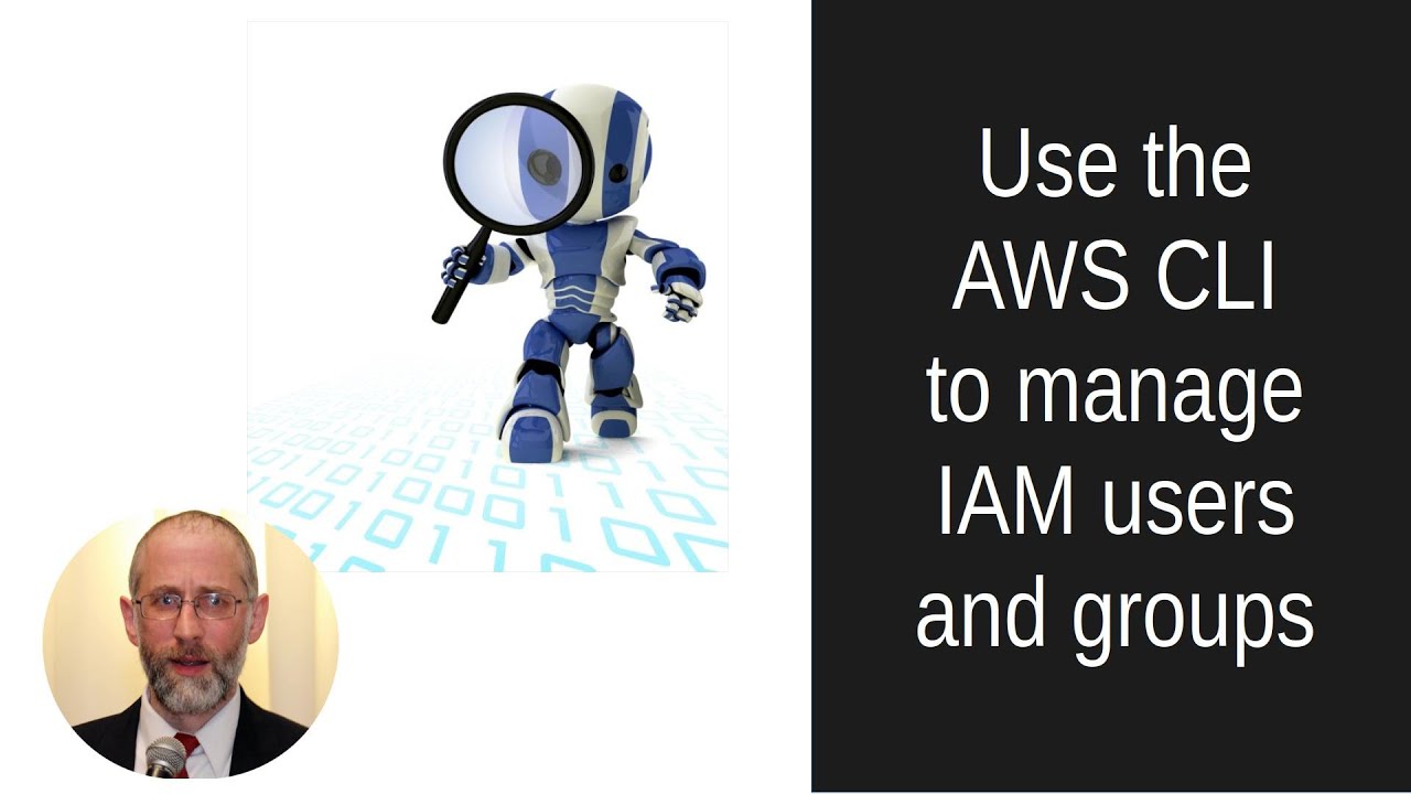 Configuring Iam Users Groups And Permissions Using The Aws Cli Youtube