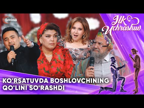 ILK UCHRASHUV - KO'RSATUVDA BOSHLOVCHINING QO'LINI SO'RASHDI
