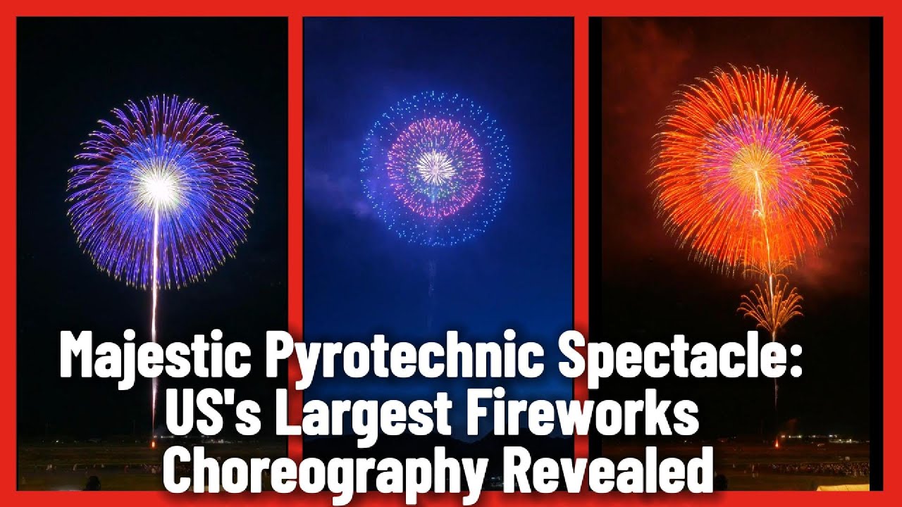Majestic Pyrotechnic Spectacle: US's Largest Fireworks Choreography ...