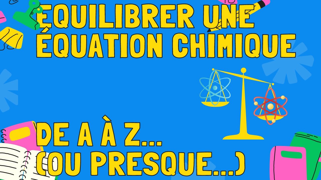 Équilibrer une équation chimique.. de A à Z (ou presque...) 3ème - YouTube