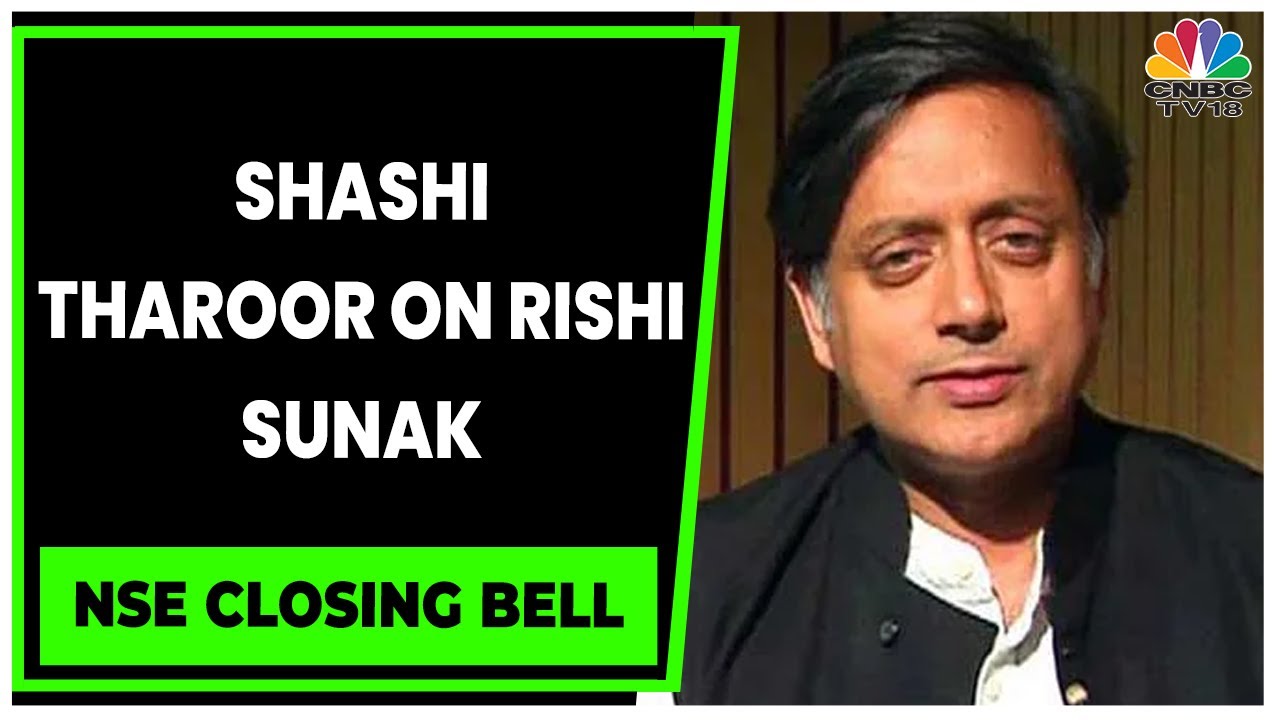 Shashi Tharoor Shares His Views On Rishi Sunak Becoming U.K's PM | NSE ...