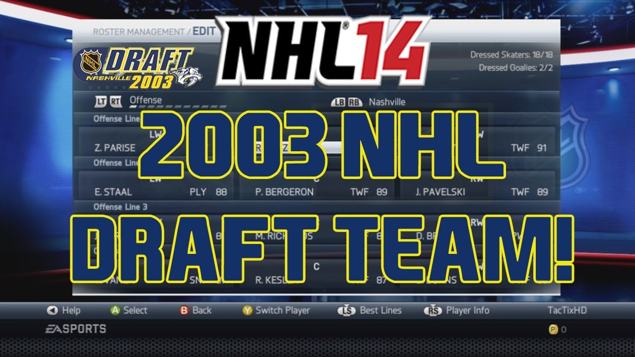 NHL 14 | 2003 NHL Draft Team! "Best Draft Ever?" | TacTixHD - YouTube