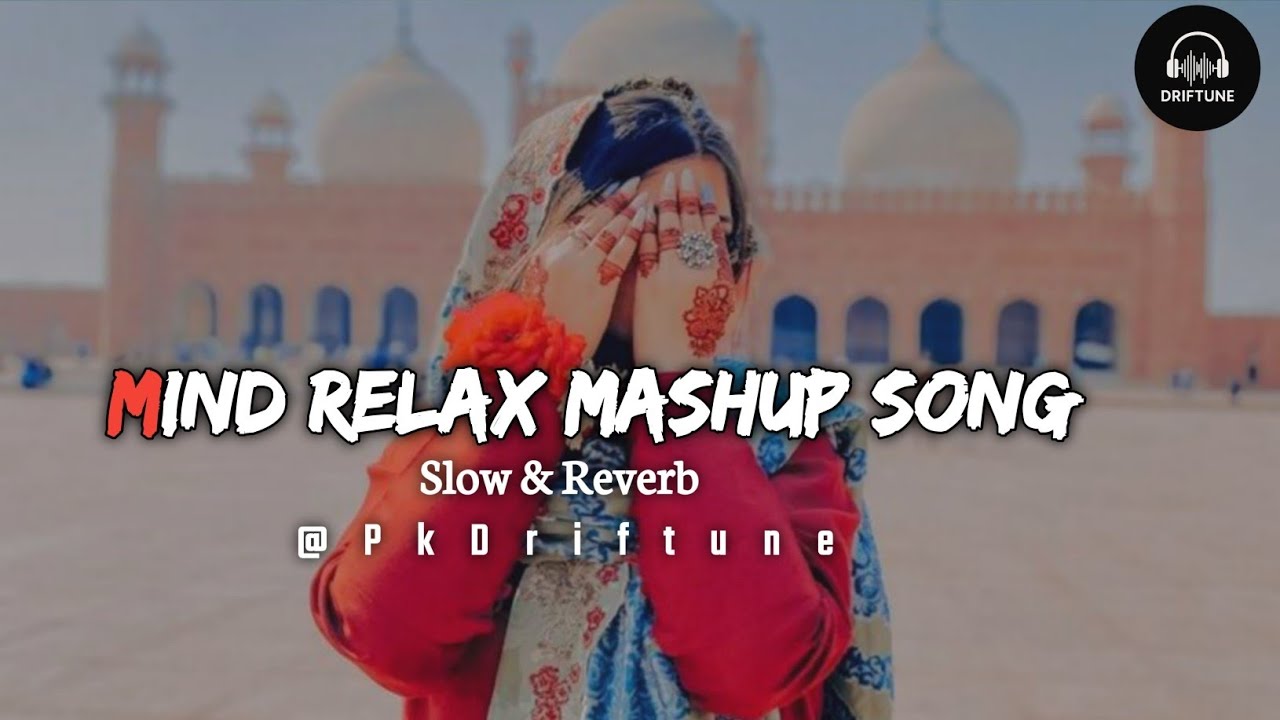 "Soulful Mind Relaxing Mashup Song | Slow And Reverb Vibes 🎧 | # ...