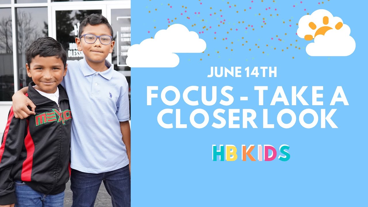 HB KIDS June 14, 2020 "Focus - Take A Closer Look" - YouTube