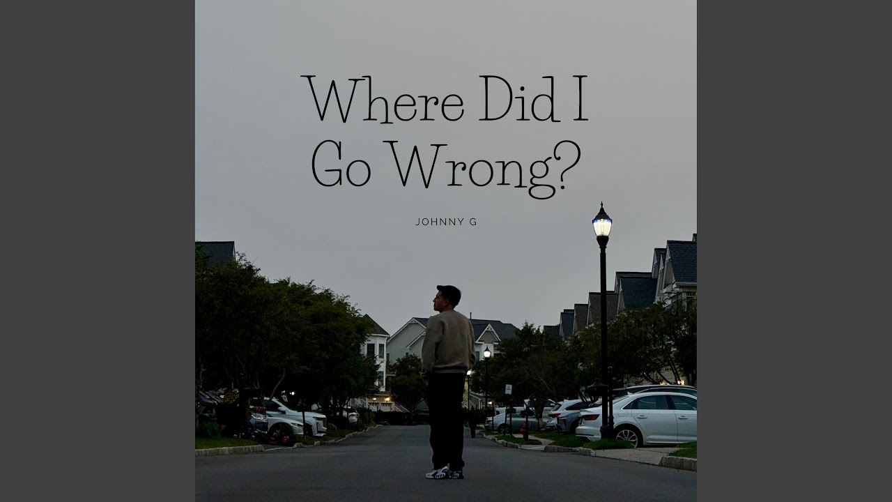 Where Did I Go Wrong? - YouTube