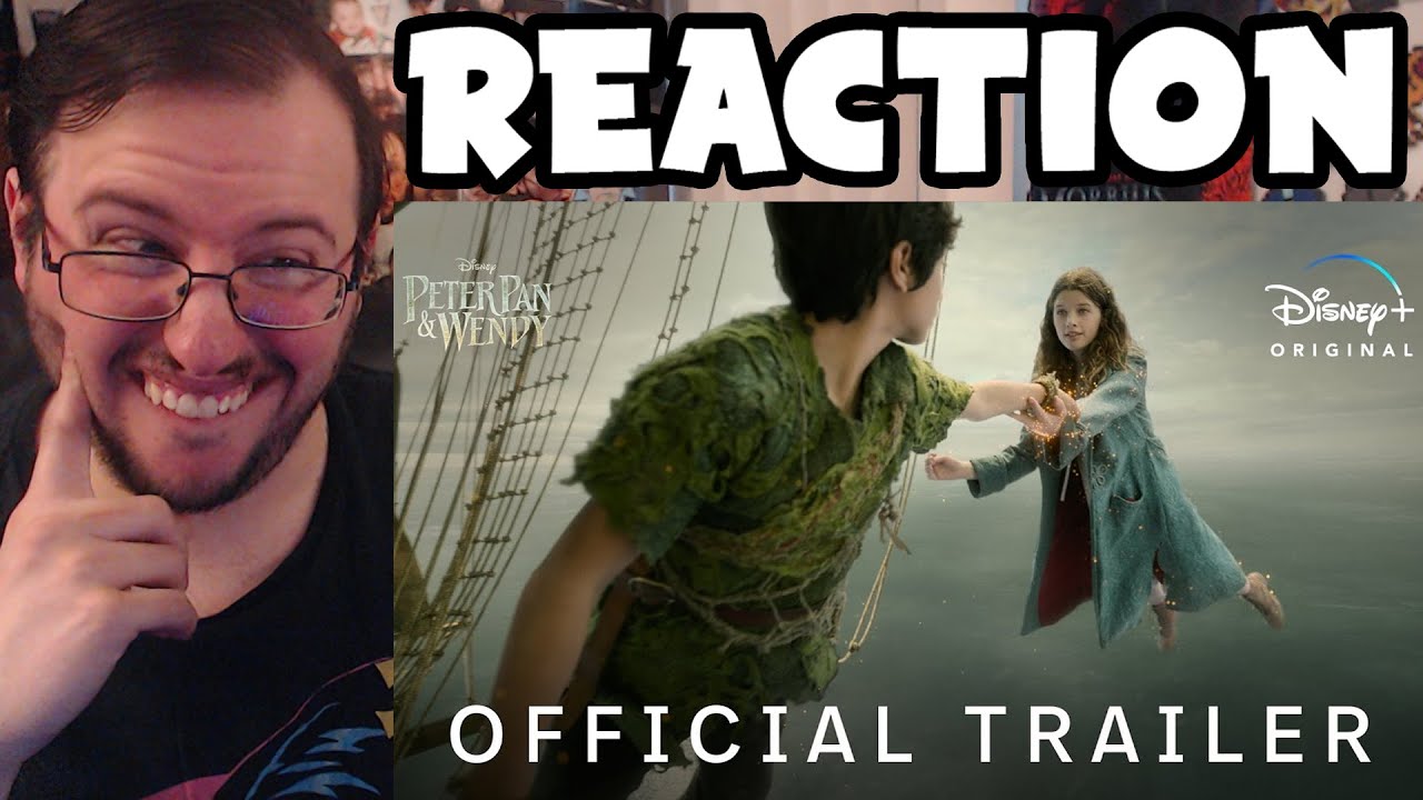 Gor's "Peter Pan & Wendy" Official Trailer REACTION - YouTube