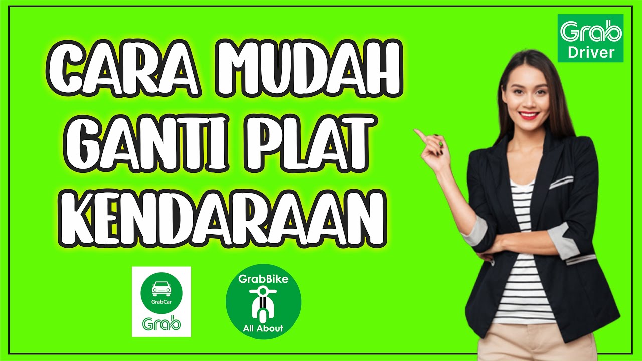 CARA GANTI KENDARAAN GRAB DRIVER | CARA GANTI PLAT NOMOR DI AKUN GRAB ...