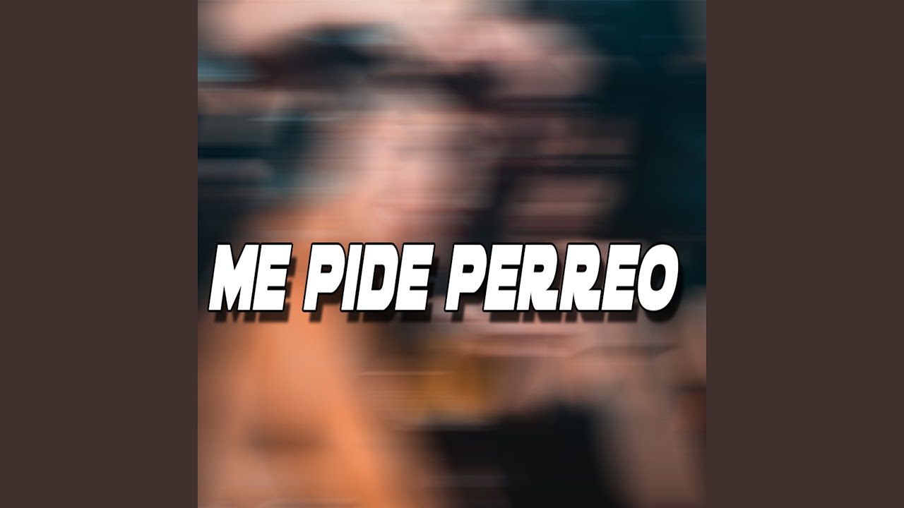 Me Pide Perreo (Remix) - YouTube Music