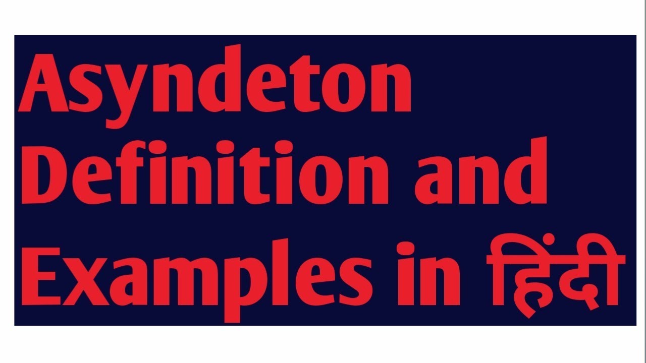 Asyndeton Definition and Examples in Hindi | What is Asyndeton - YouTube