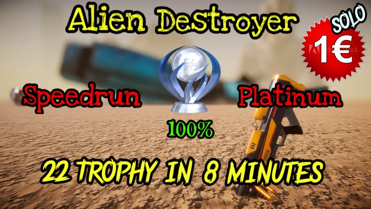 Alien Destroyer Fast Speedrun Platinum 100% 8 Minutes Easy Trophy Guide ...