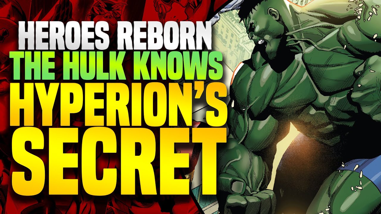 How Does The Hulk Know Hyperion's Secret Identity? | Heroes Reborn ...