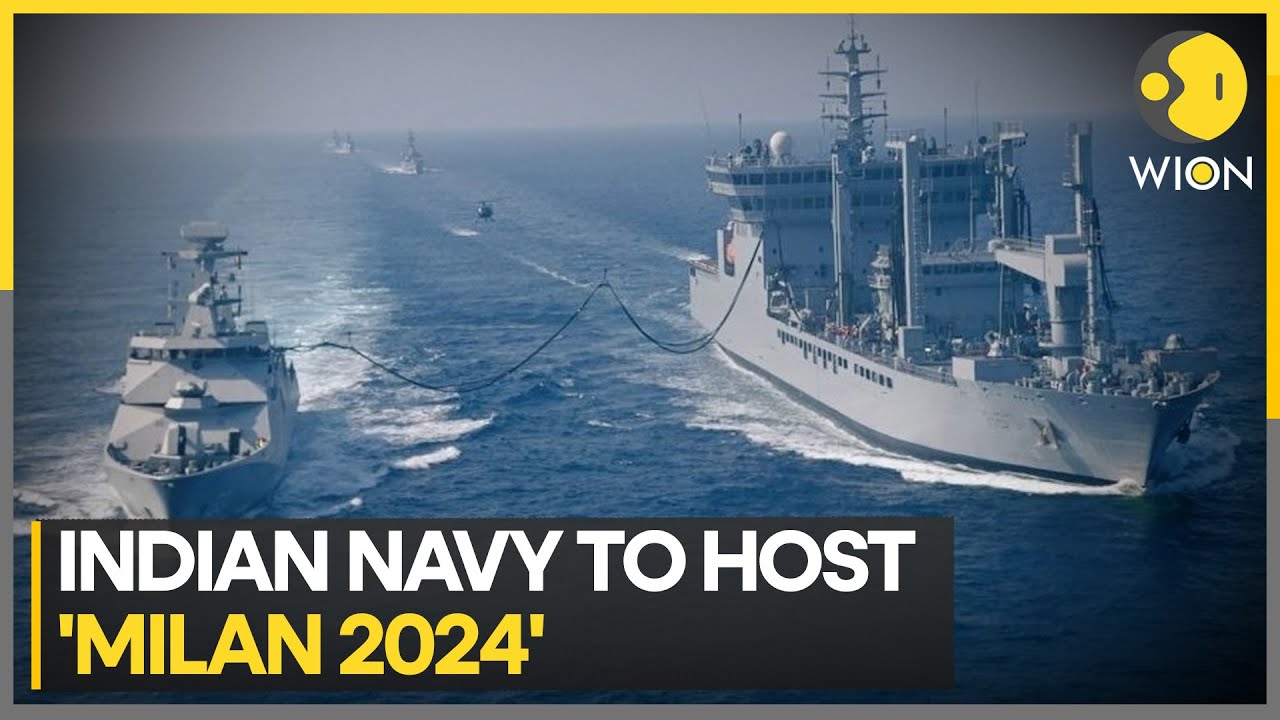 Indian Navy to host 'Milan 2024' exercise, largest ever multilateral ...