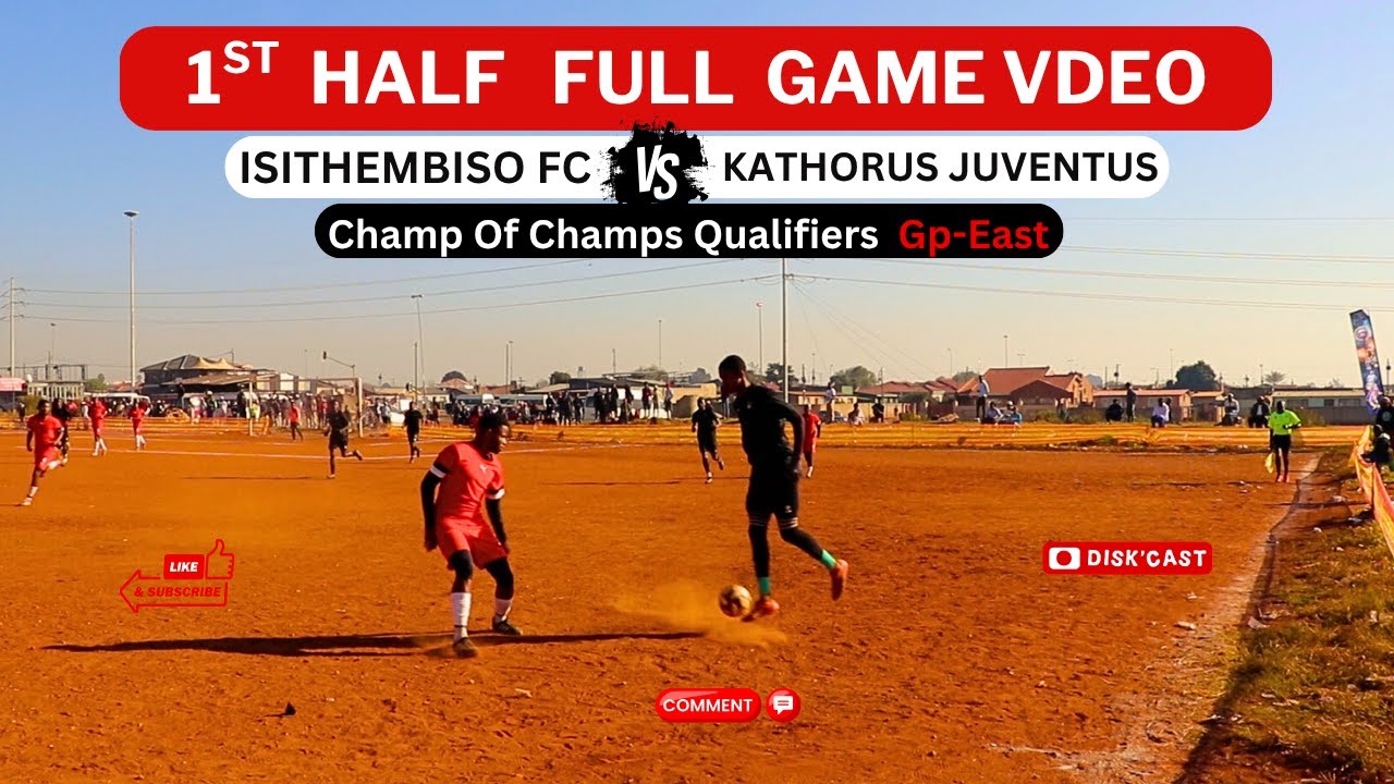 ISITHEMBISO FC🆚 KATHORUS JUVENTUS | EKASI CHAMP OF CHAMPS QUALIFIER GP ...