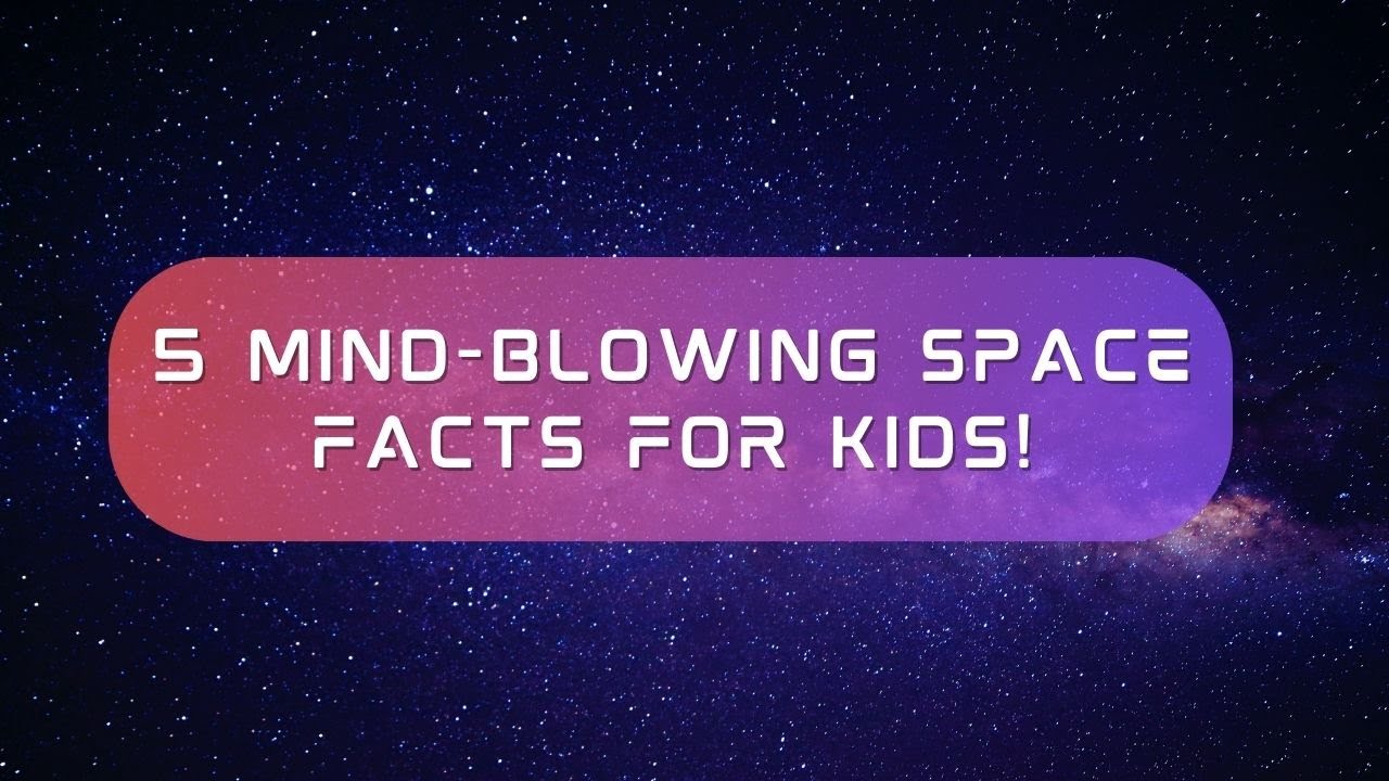 5 Mind-Blowing Space Facts for Kids Explained Simply! | Easy Space ...