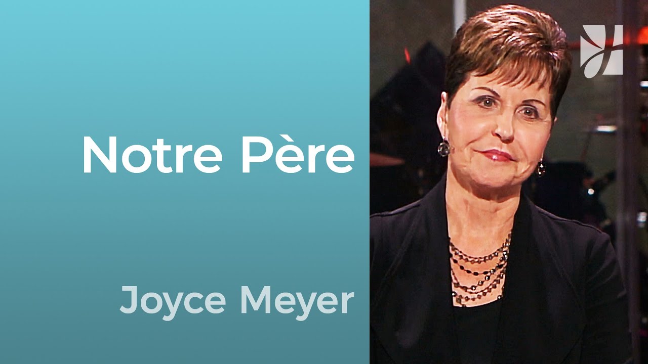 Notre Père - 2mn avec Joyce Meyer - Notre Père céleste est bon ...
