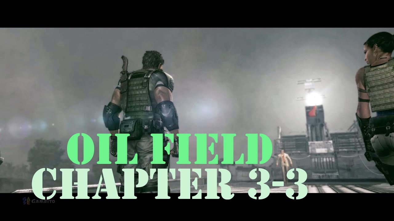 Resident evil 5 GE chapter 3-3 Oil Field gameplay walkthrough - YouTube