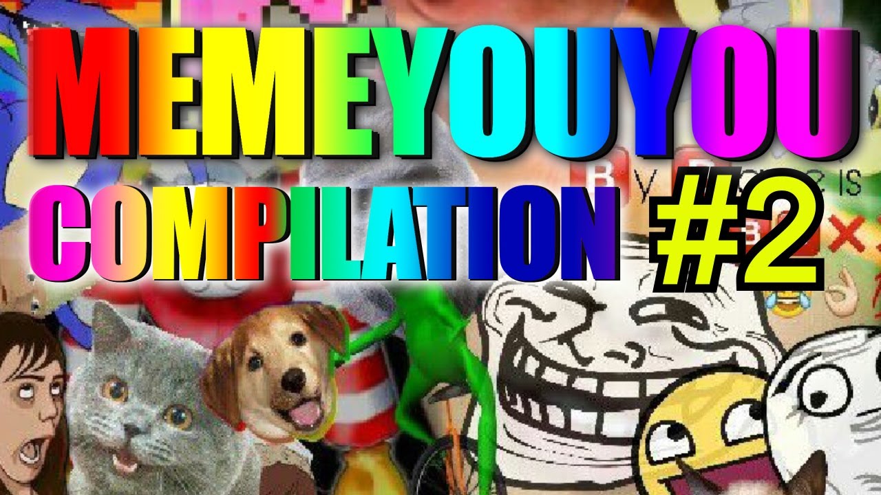 MEMEYOUYOU COMPILATION #2 // ™MEMEYOUYOU Official™ - YouTube