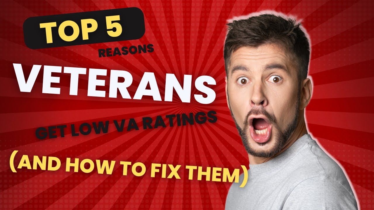 Top 5 Reasons Veterans Get Low VA Ratings And How to Fix Them - YouTube