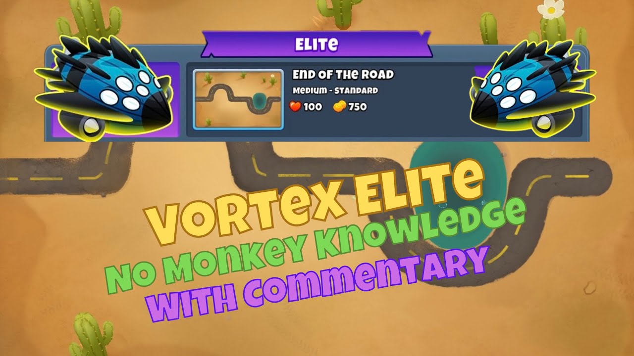 Elite Vortex Guide || No Monkey Knowledge || End of the Road [Btd6 ...