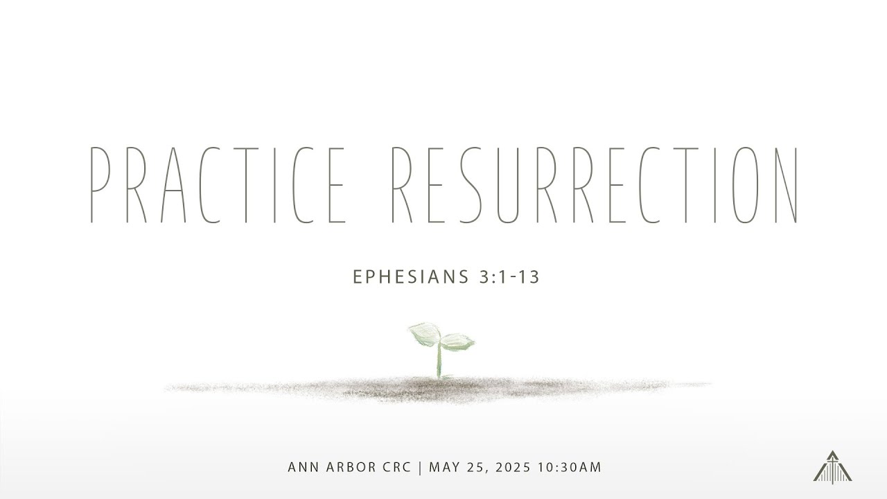 Practice Resurrection: Making It Known (May 25, 2025) - YouTube