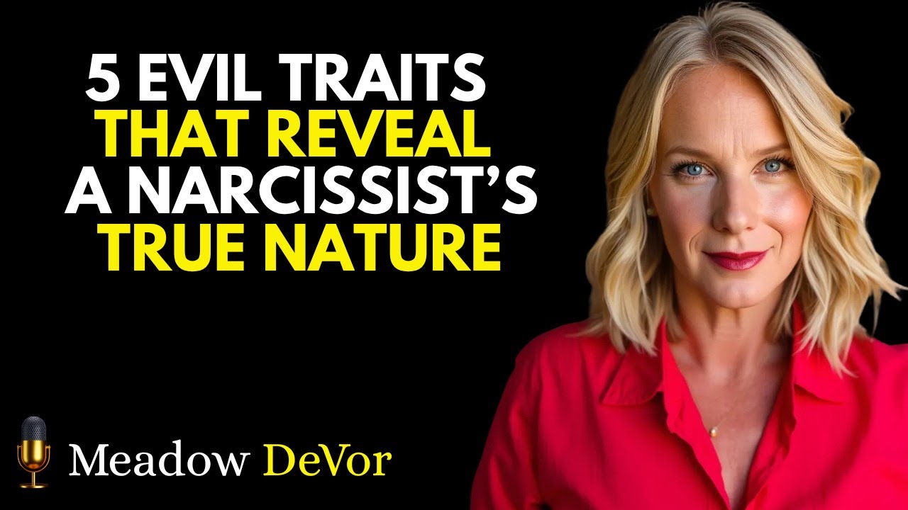5 EVIL TRAITS THAT REVEAL A NARCISSIST’S TRUE NATURE | MEADOW DEVOR ...