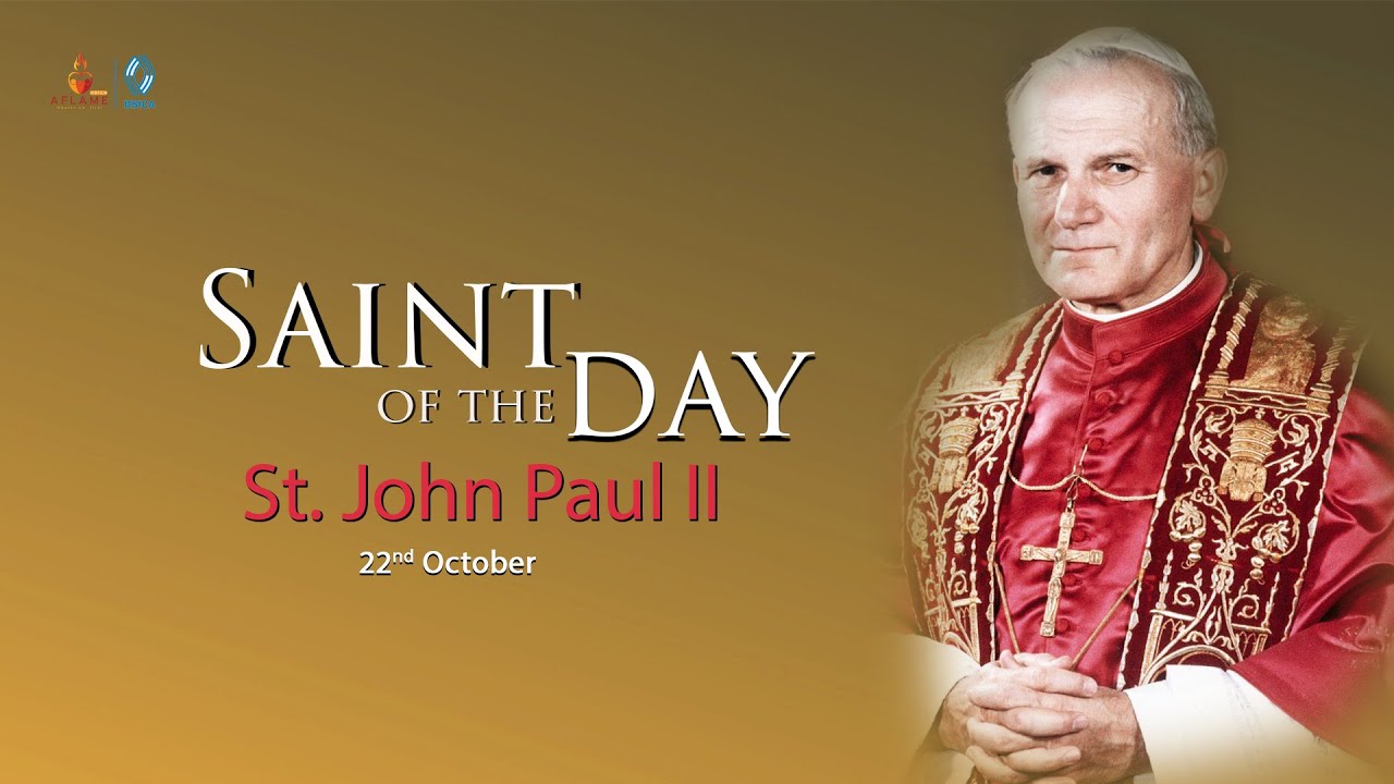 Saint of the Day - St.John Paul II - October 22nd - Today's Saint of ...