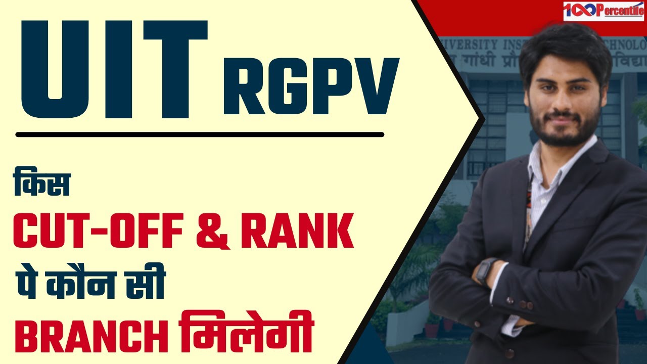 UIT RGPV | Admission | Eligibility and Courses | Fees | Branch & Rank ...