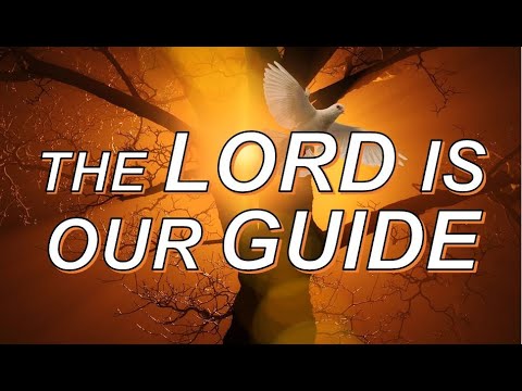 The Lord is our guide - YouTube