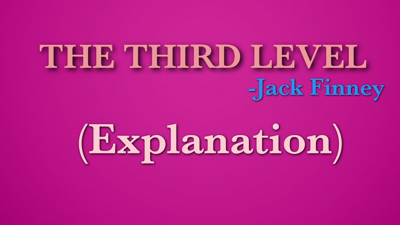 The Third Level Explanation YouTube the-third-level-explanation-youtube